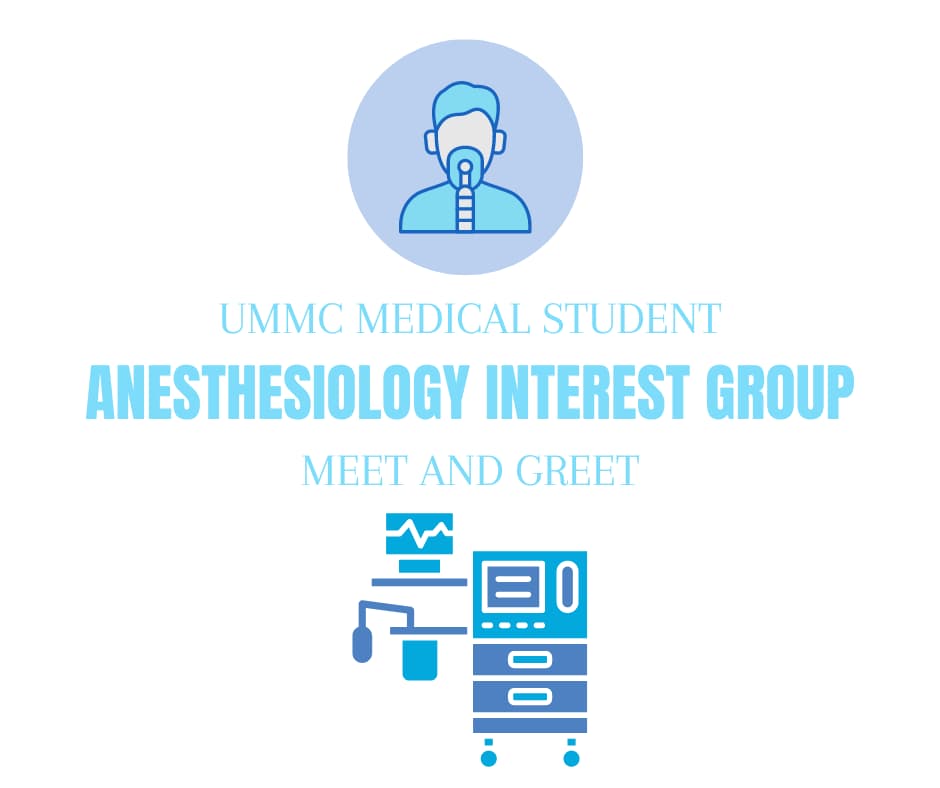 UMMC Medical Student Anesthesiology Interest Group Meet and Greet ...